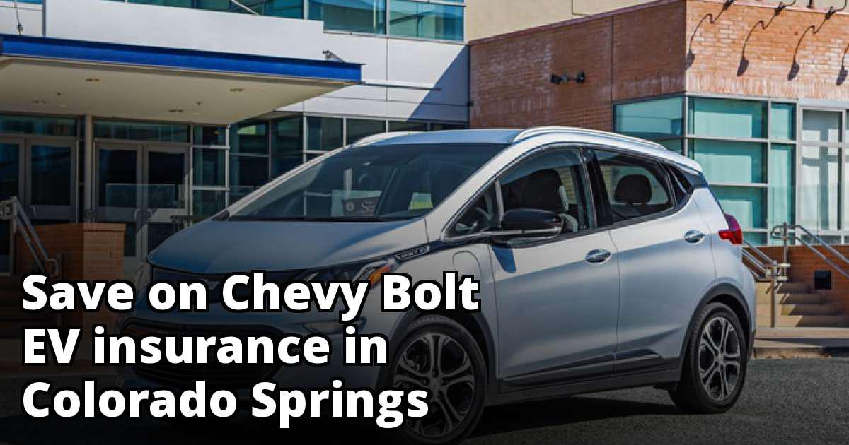 Best Insurance Quotes for a Chevy Bolt EV in Colorado Springs Colorado