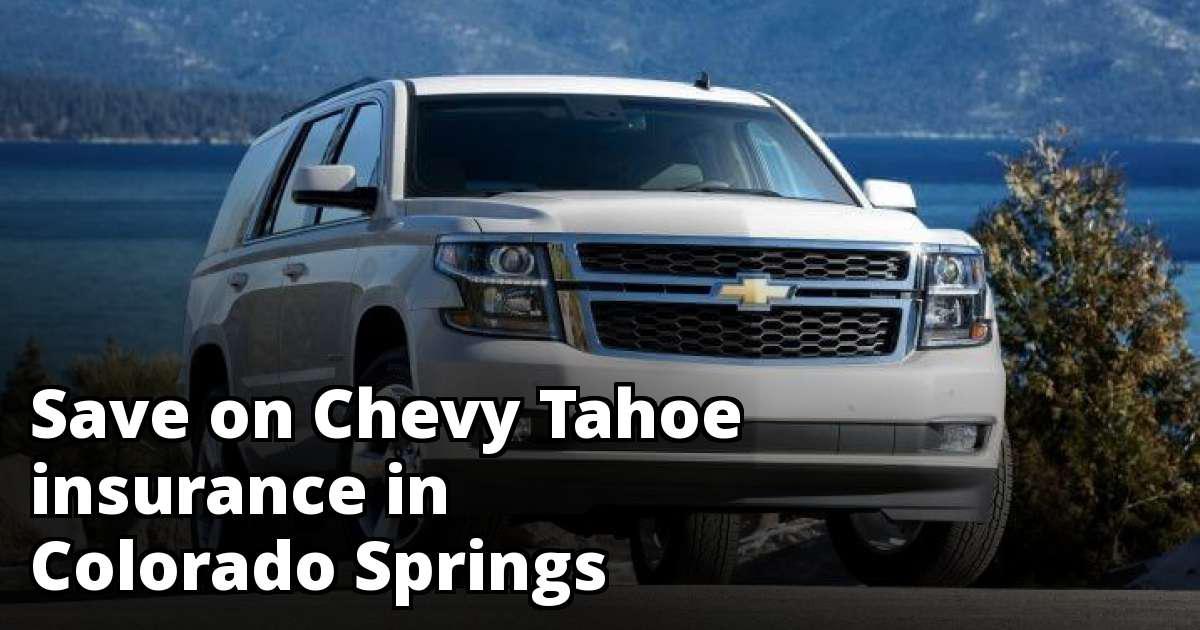 Compare Chevy Tahoe Insurance Rates in Colorado Springs Colorado