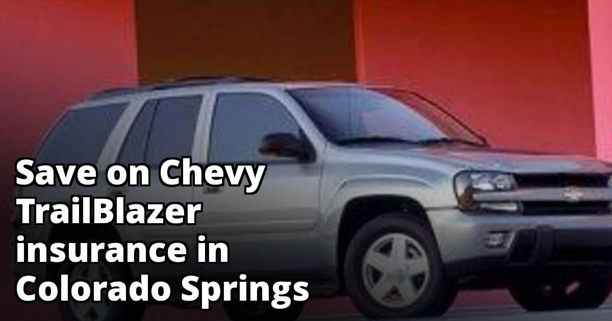 Colorado Springs Colorado Chevy TrailBlazer Insurance Rates