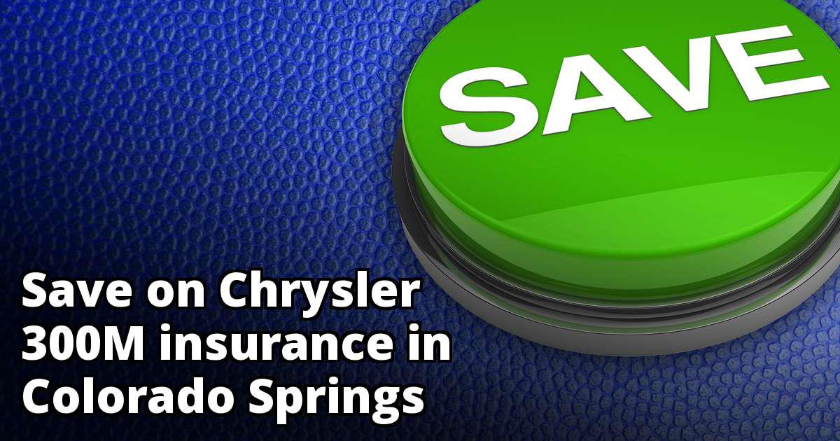 Compare Chrysler 300M Insurance Rate Quotes in Colorado Springs Colorado