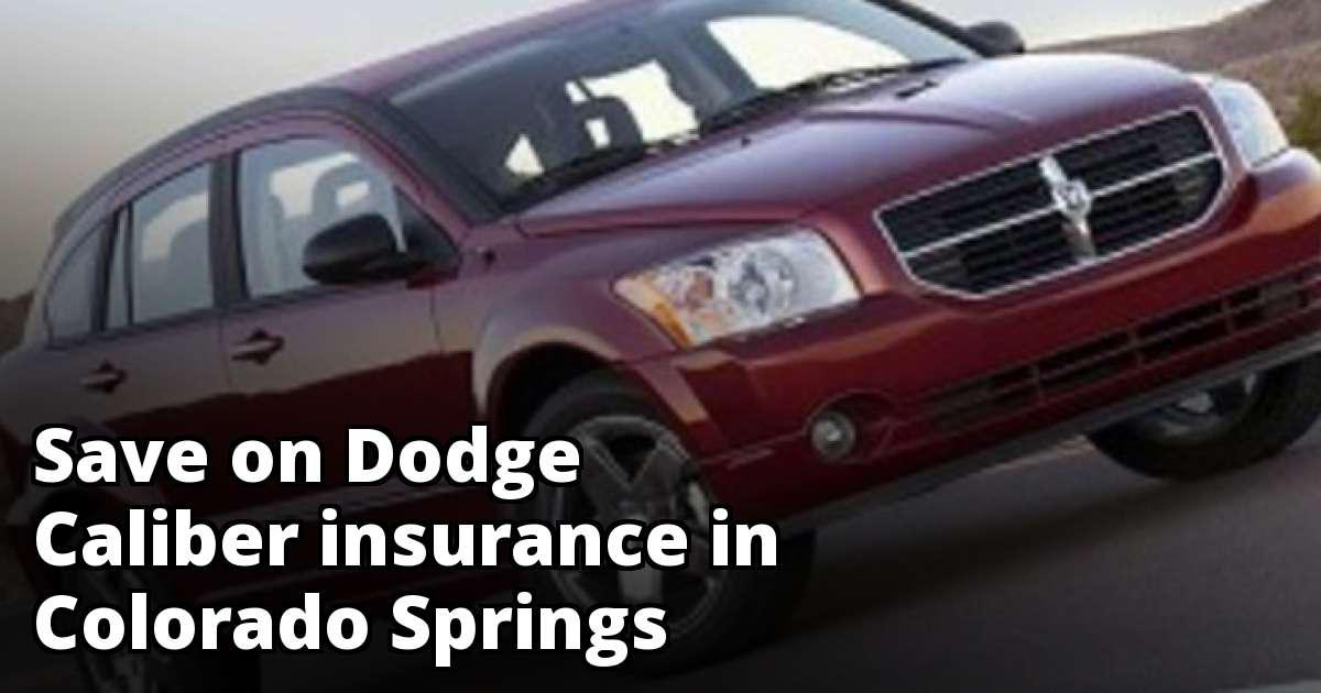 Cheap Quotes for Dodge Caliber Insurance in Colorado Springs, CO