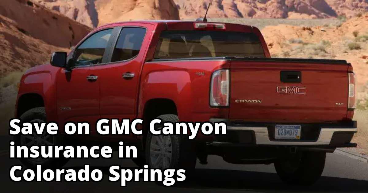 Cheapest Insurance Quotes for a GMC Canyon in Colorado Springs Colorado