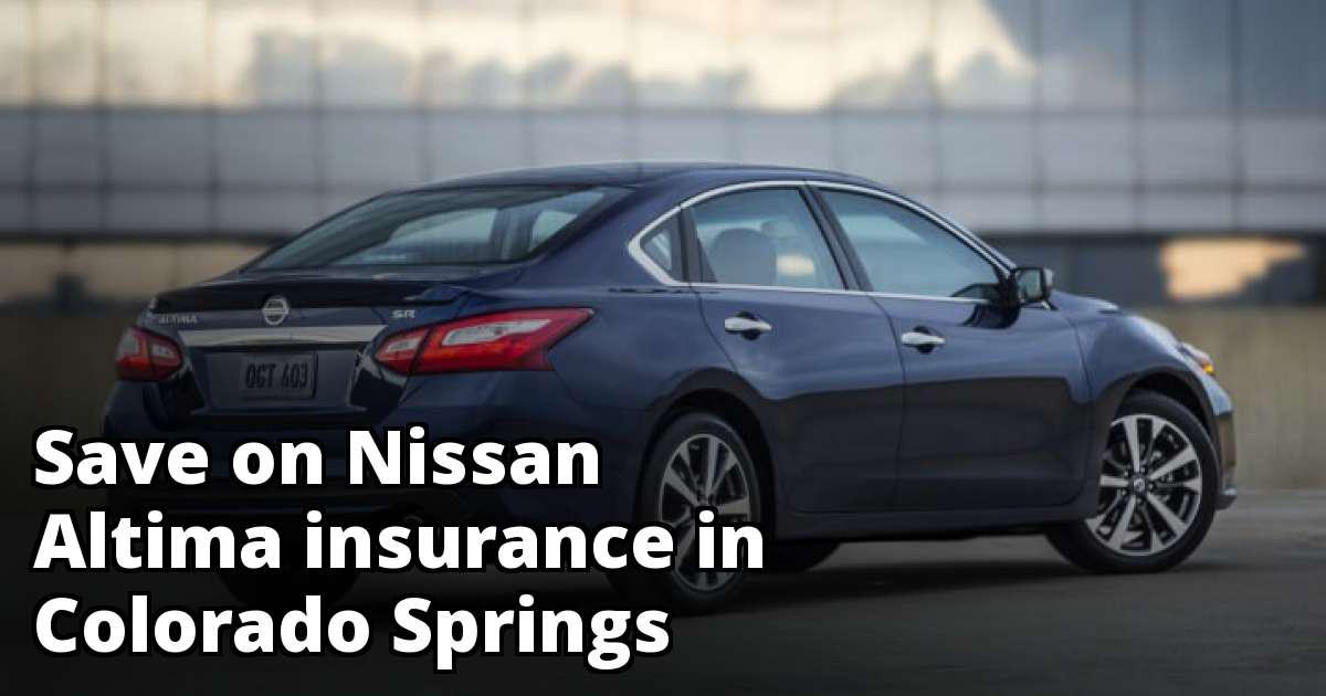 Affordable Nissan Altima Insurance in Colorado Springs, CO