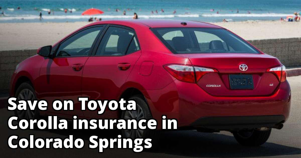 Compare Toyota Corolla Insurance Rates in Colorado Springs Colorado